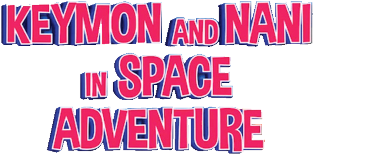Watch Keymon and Nani in Space Adventure | Netflix